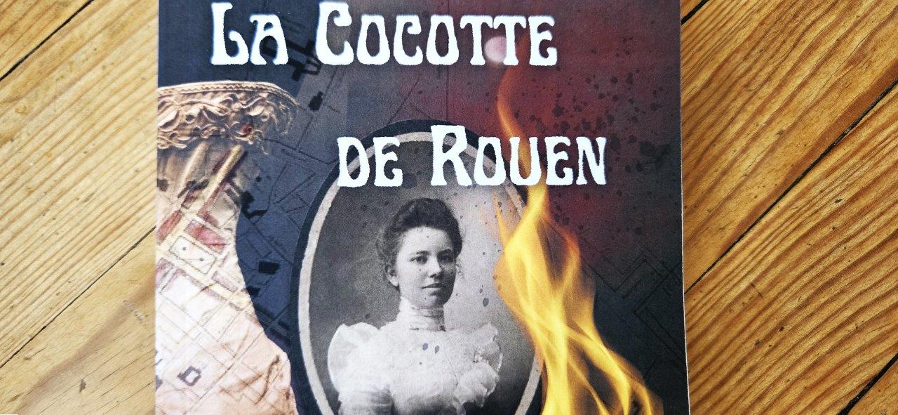 La Cocotte de Rouen : roman à la Belle Epoque en Normandie d'Arthur ...